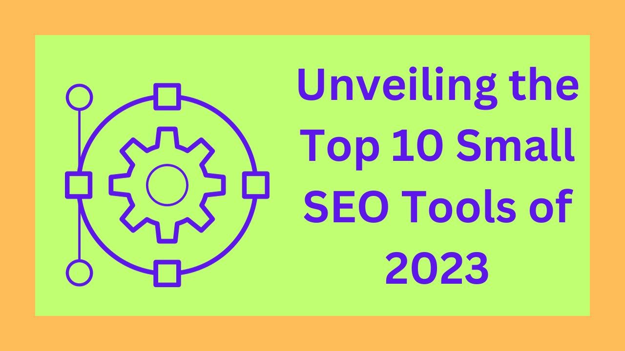 Unveiling the Top 10 Small SEO Tools of 2023 - Ranjeet Digital Skill