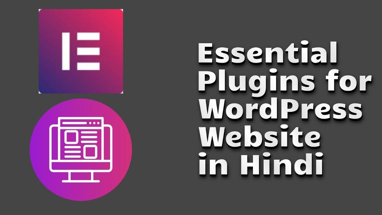 7 Must-Have Plugins for WordPress In Hindi: आपकी वेबसाइट के लिए जरूरी ...